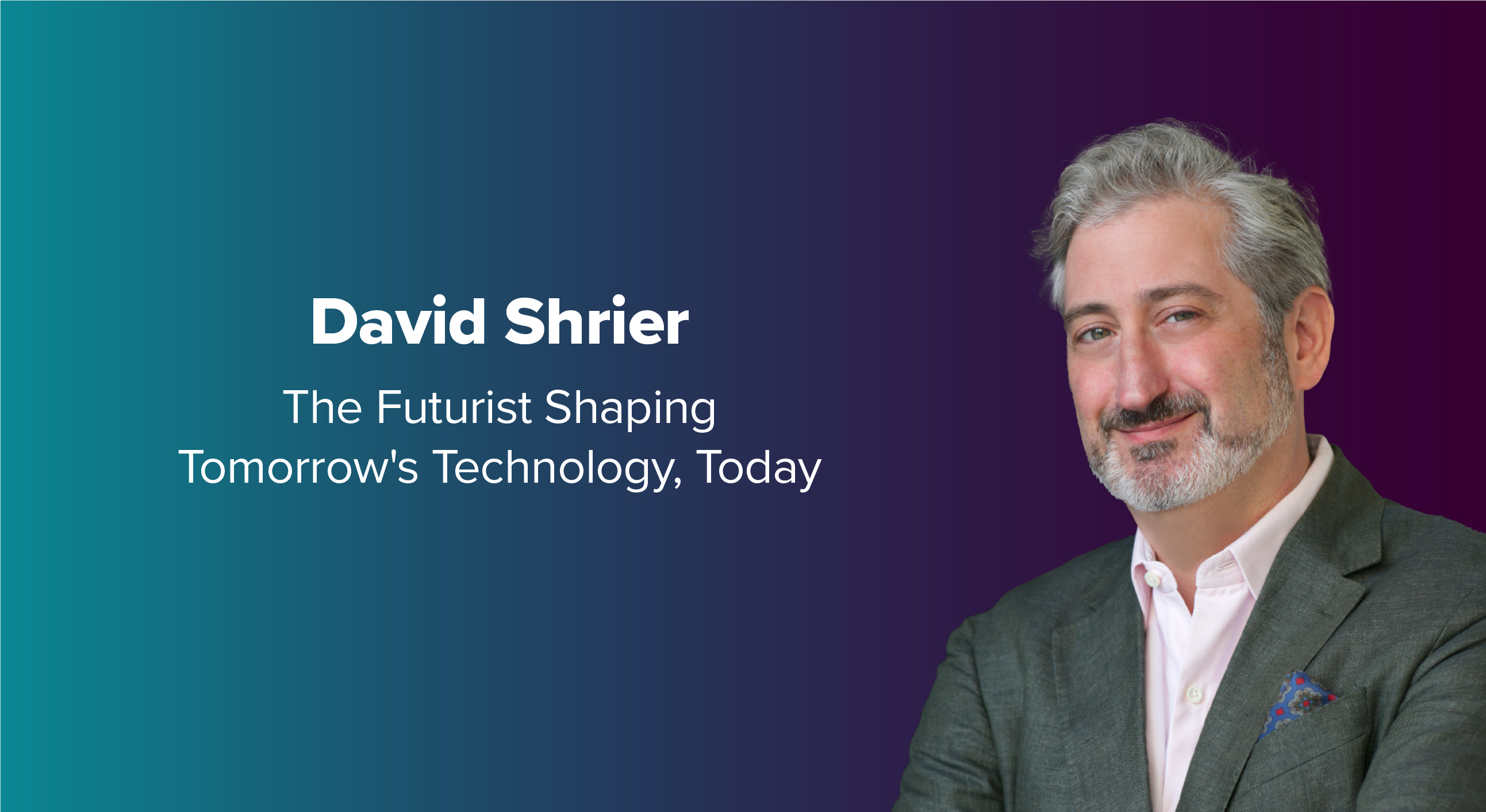 David Shrier: The Futurist Shaping Tomorrow's Technology, Today - Machinelab Ventures - MLVP